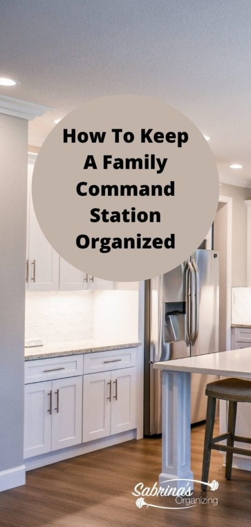 How To Keep A Family Command Station Organized - Sabrinas Organizing