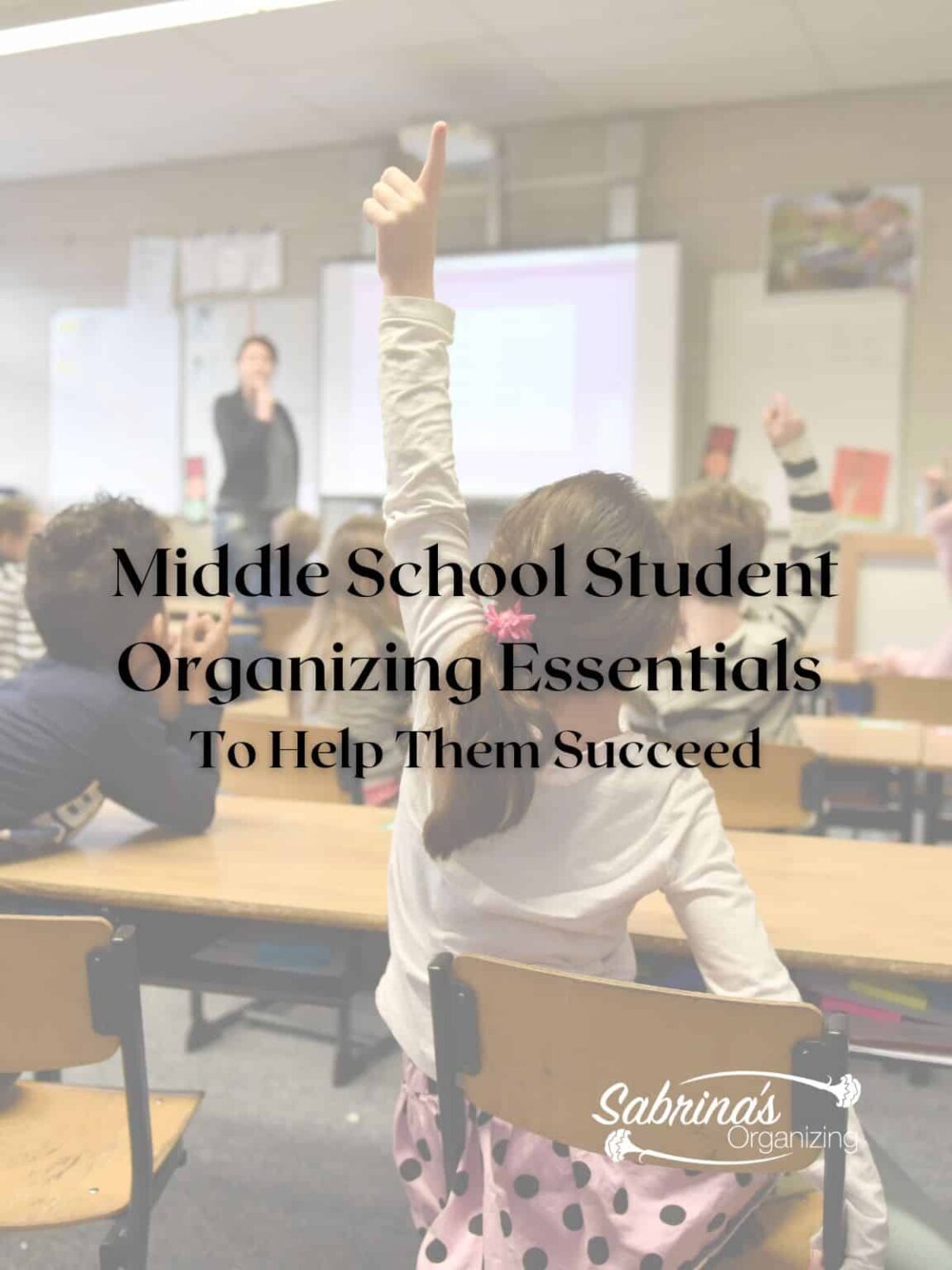Middle School Student Organizing Essentials To Help Them Succeed