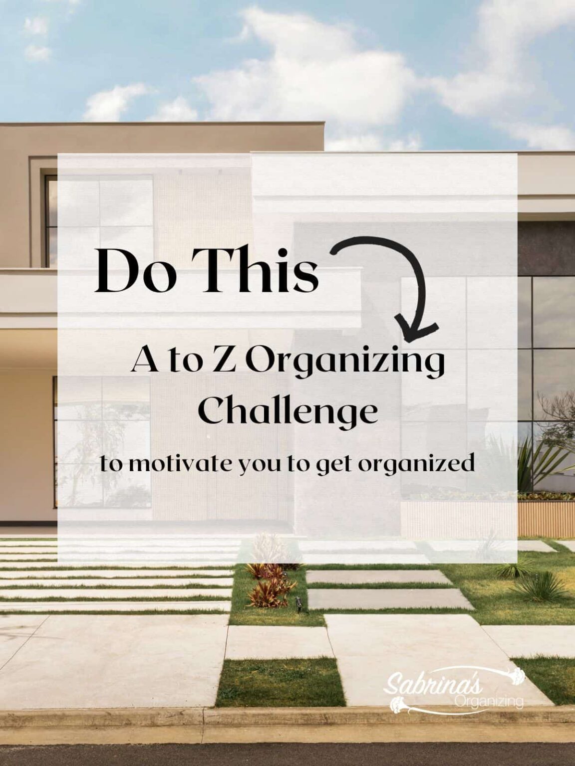 A to Z Organizing Challenge - Sabrinas Organizing