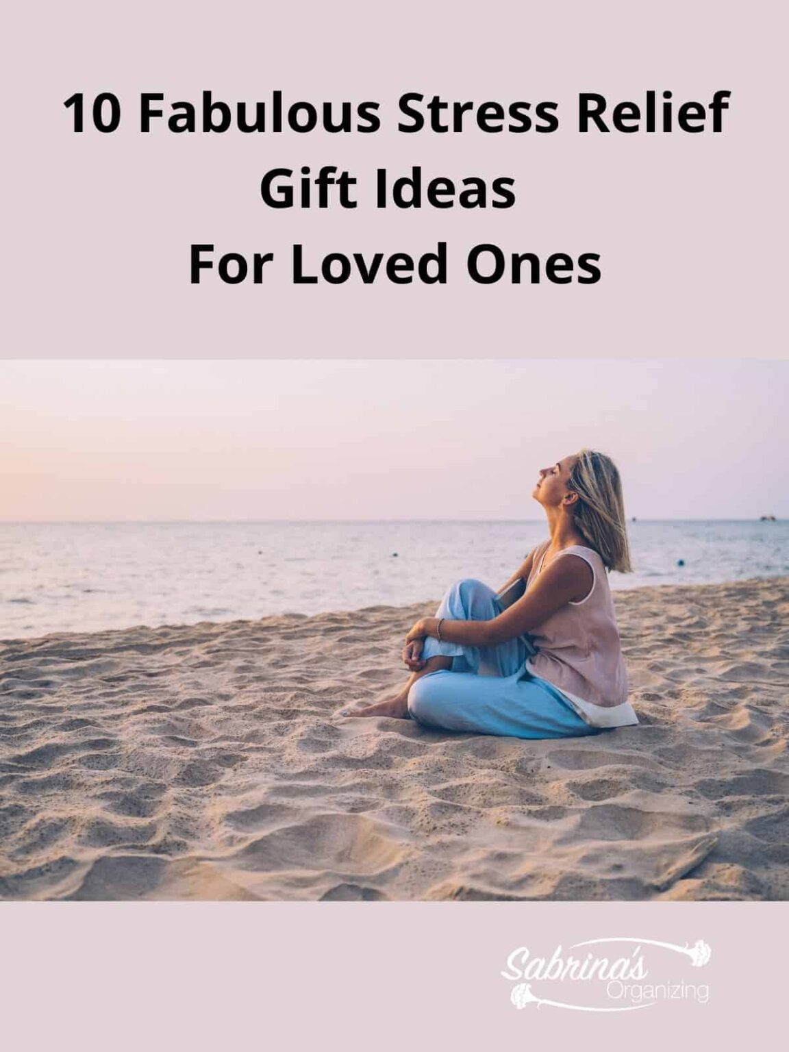 10 Fabulous Stress Relief Gift Ideas For Loved Ones In Your Life