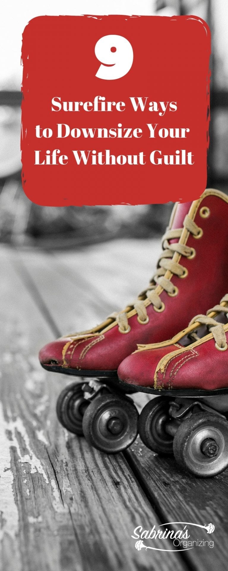 9 Surefire Ways to Downsize Your Life Without Guilt - Sabrinas Organizing