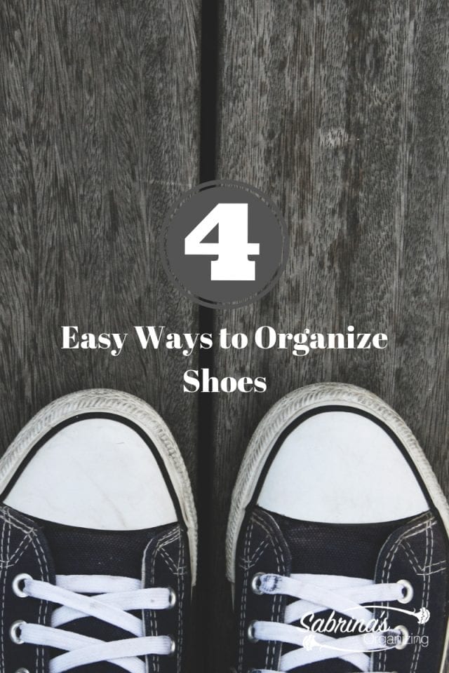 4 Easy Ways to Organize Shoes - Sabrinas Organizing