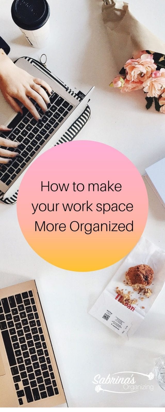 How to Make Your Work Space More Organized - Sabrinas Organizing