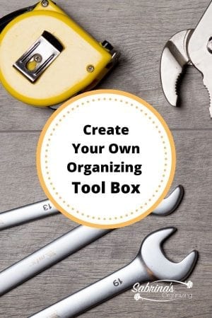 How to Create an Organizing Tool Box - Sabrinas Organizing