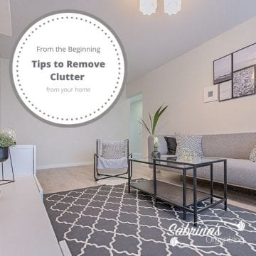 From the Beginning - Tips to Remove Clutter in Your Home - Sabrinas ...