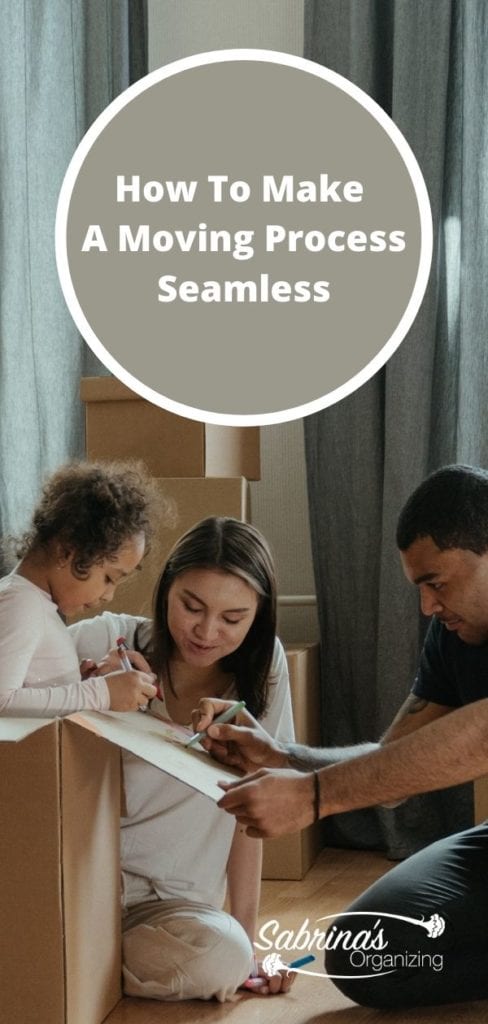 10 Things to Do to Make Your Moving Process Seamless - Sabrinas Organizing