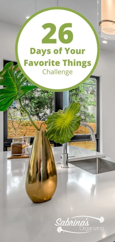 26 Days of Your Favorite Things Challenge - Sabrinas Organizing