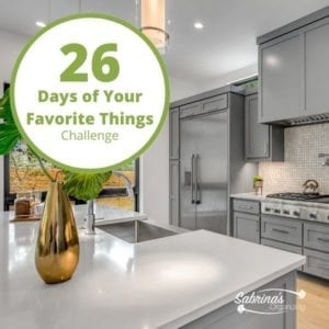 26 Days of Your Favorite Things Challenge - Sabrinas Organizing