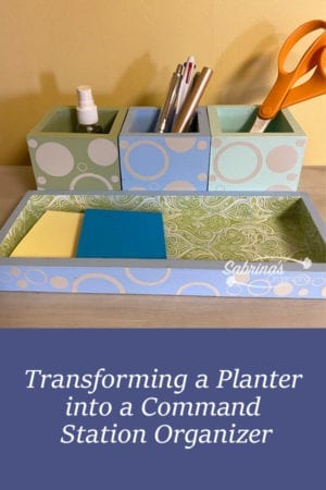 Transforming a Planter into a Command Station Organizer