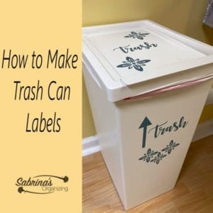 How to Make Trash Can Labels - Sabrinas Organizing
