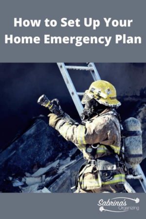 How to Set Up Your Home Emergency Plan - Sabrinas Organizing