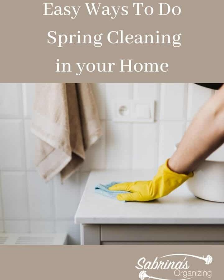 30 Days to Spring Cleaning Your Home Challenge - Sabrinas Organizing