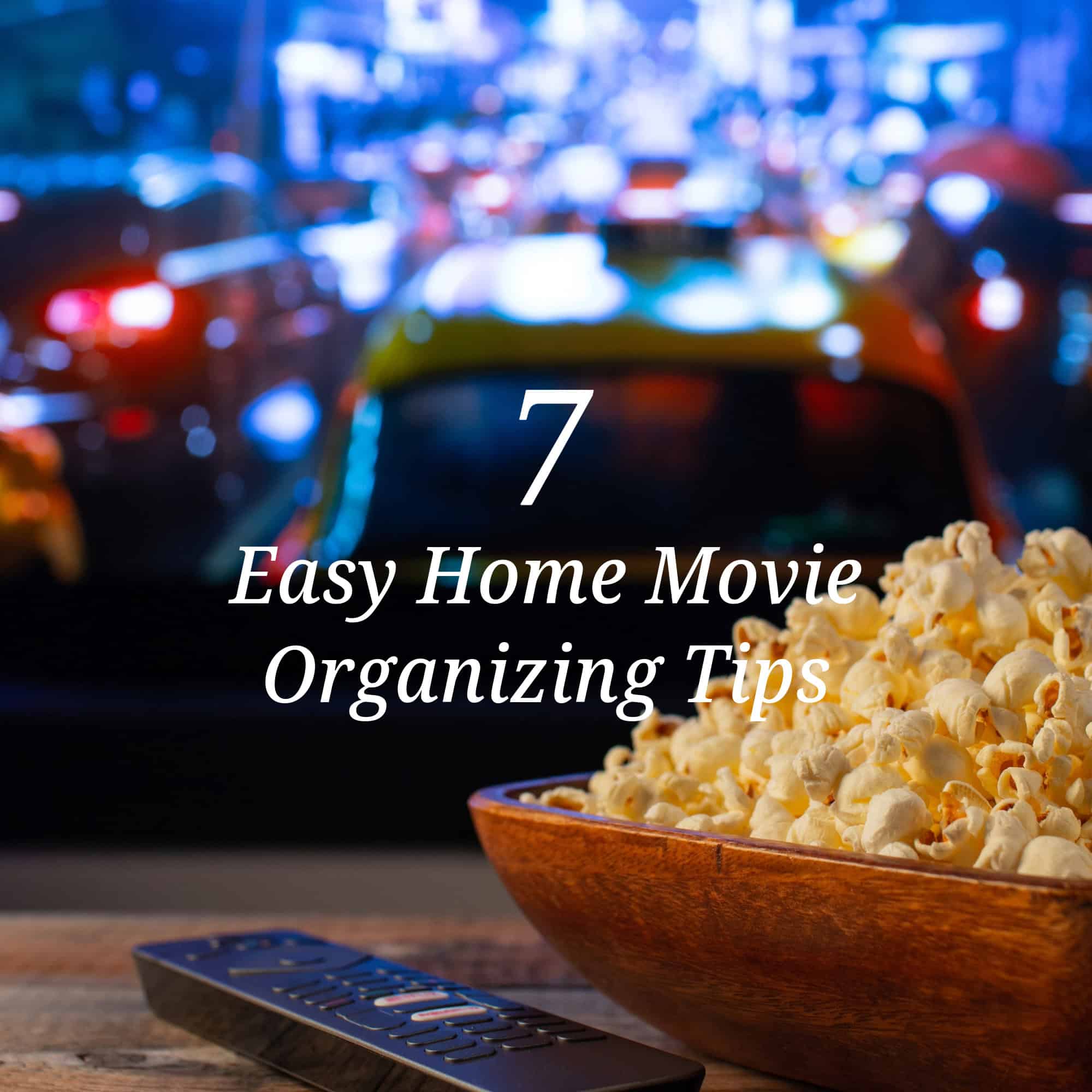 7 Easy Home Movie Organizing Tips - Sabrinas Organizing