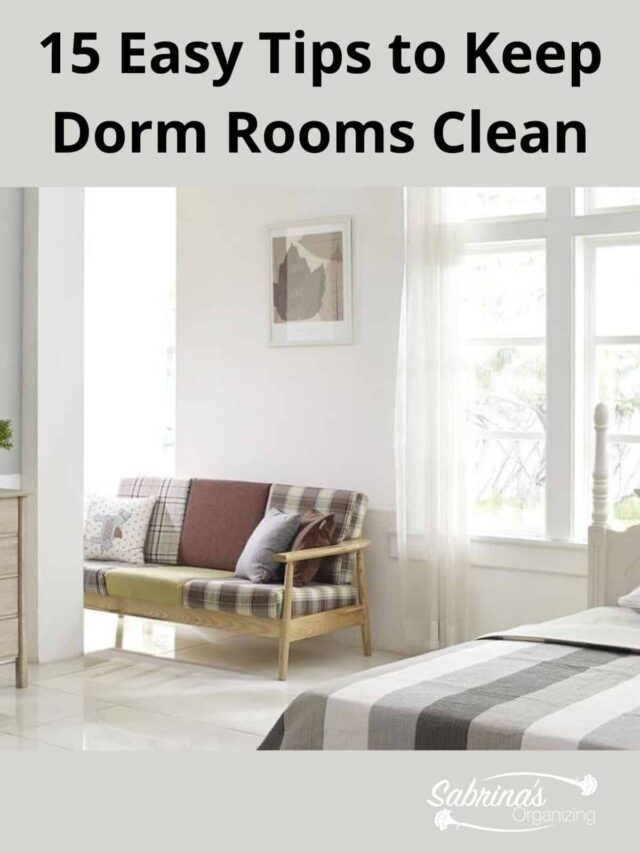 15 Easy Tips to Keep Dorm Rooms Clean - Sabrinas Organizing