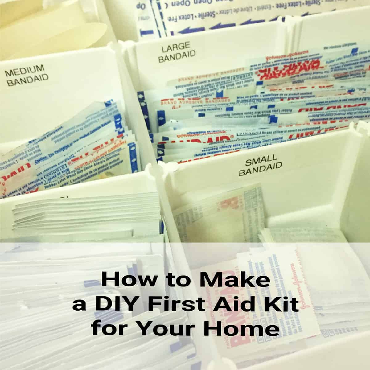 How to Make a DIY First Aid Kit for the Home - Sabrinas Organizing