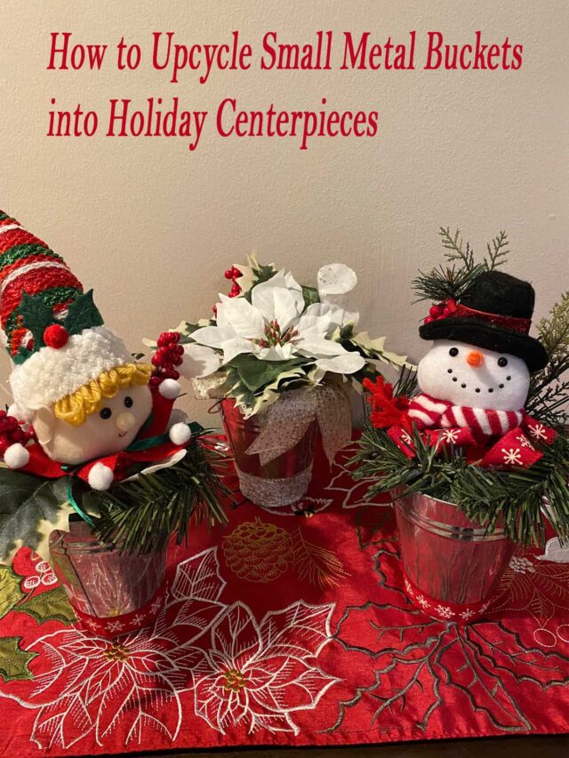 How to Upcycle Small Metal Buckets into Holiday Centerpieces - Sabrinas ...
