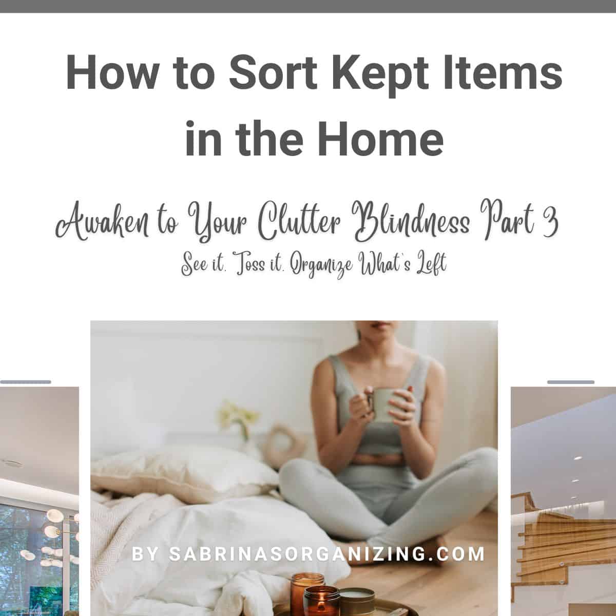 How to Sort Kept Items {Part 3 of the Awaken to Your Clutter Blindness ...