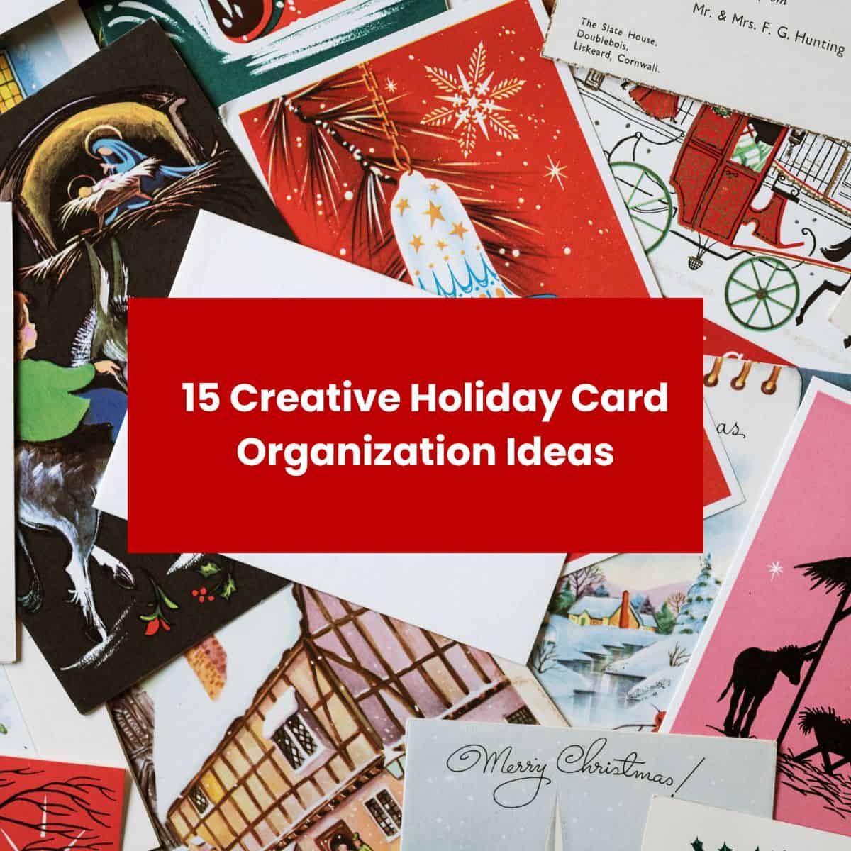 15 Creative Holiday Card Organization Ideas - Sabrinas Organizing
