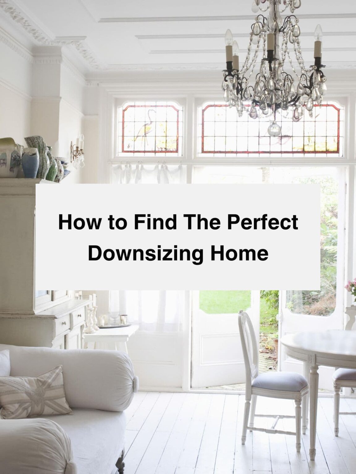 How to Find The Perfect Downsizing Home - Sabrinas Organizing