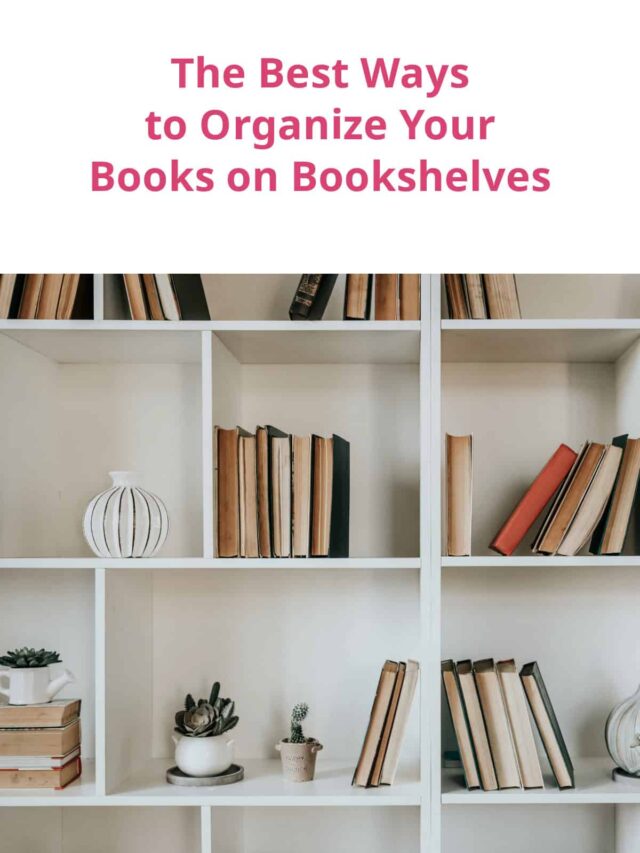 The Best Ways to Organize Your Books on Bookshelves - Sabrinas Organizing