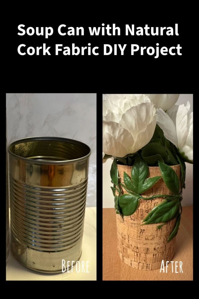 Soup Can with Natural Cork Fabric DIY Project - Sabrinas Organizing