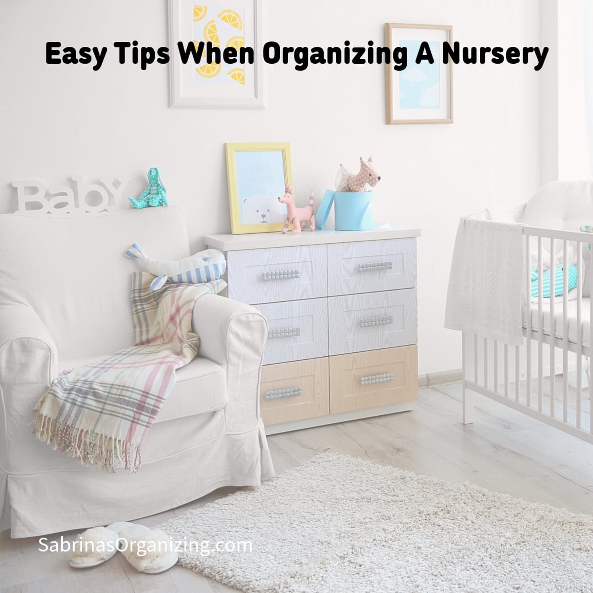 Easy Tips When Organizing A Nursery