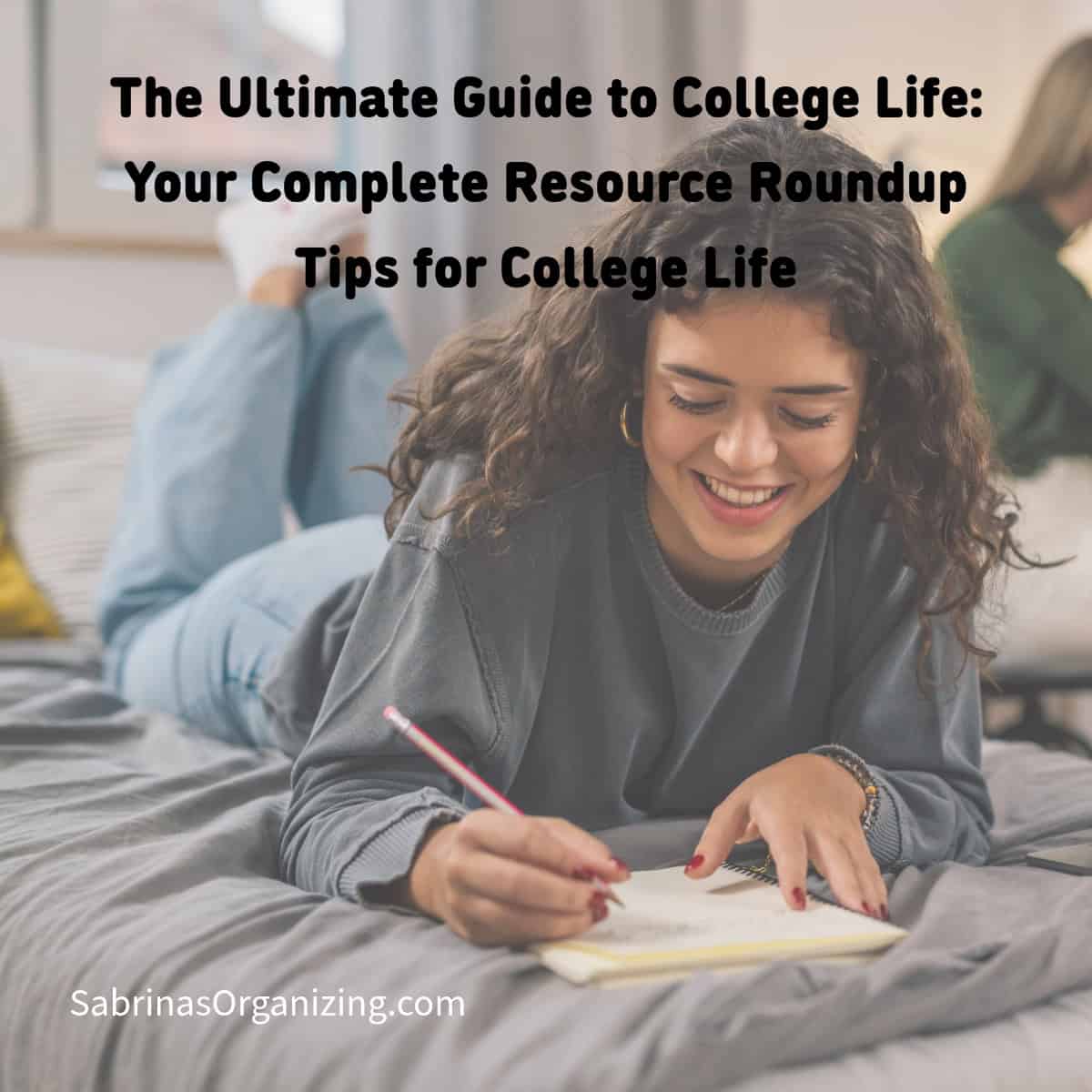 The Ultimate Guide to College Life: Your Complete Resource Roundup Tips ...